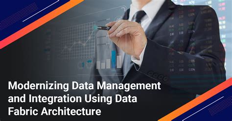 How To Modernize Data Management Using A Data Fabric Architecture