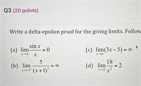 Solved Write A Delta Epsilon Proof For The Giving Limits