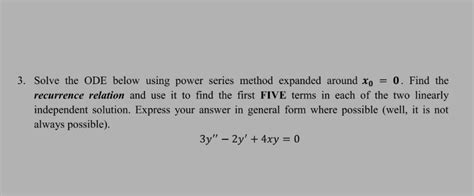 solved 3 solve the ode below using power series method