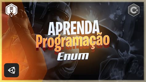 Aprenda C Para Jogos Enum Unity Youtube