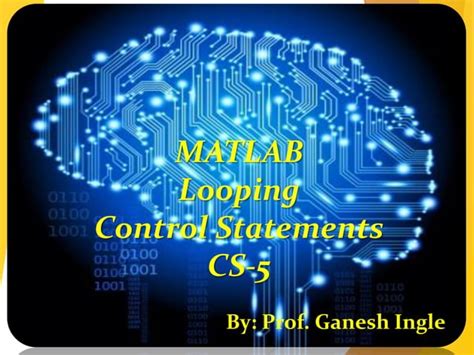 Programming With Matlab Session 5 Looping Ppt