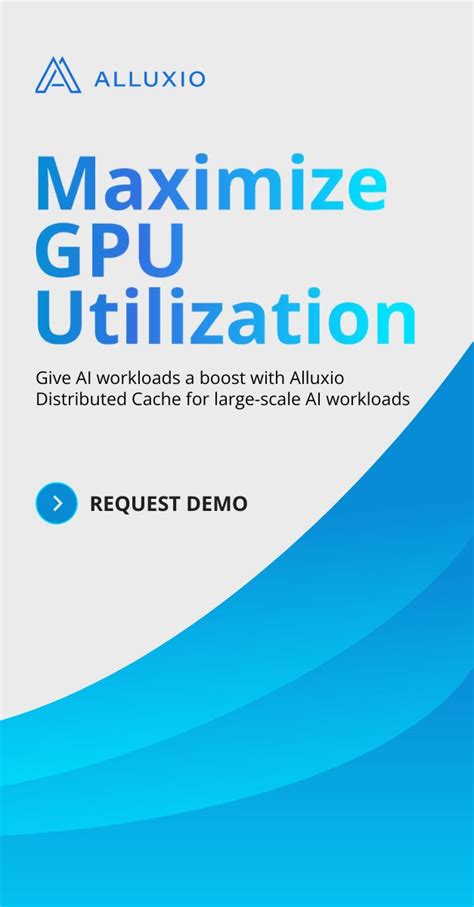 Accelerate Ai Workloads By Maximizing Gpu Utilization Alluxio