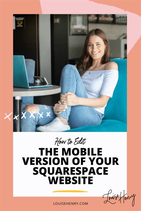 Squarespace Mobile View How To Edit Version 70 Louise Henry — Louise Henry — Tech Expert