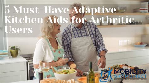 5 Must Have Adaptive Kitchen Aids For Arthritic Users