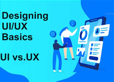 design of user interface ui and user experience ux basics