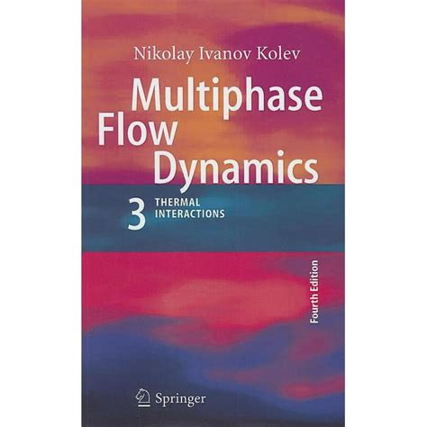 Multiphase Flow Dynamics 3 Thermal Interactions Hardcover