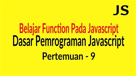 Belajar Function Pada Javascript Pertemuan 9 Youtube