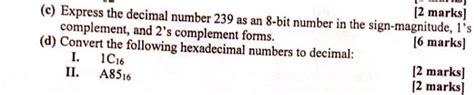 Solved C Express The Decimal Number 239 As An 8 Bit Number In The