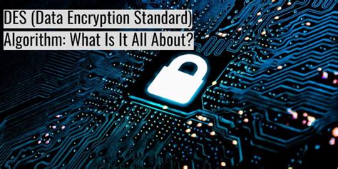 Learn Everything About Des Data Encryption Standard