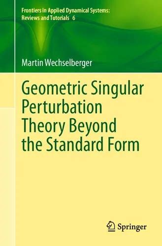 Geometric Singular Perturbation Theory Beyond The Standard Form Frontiers In Applied Dynamical