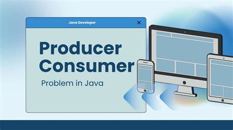Methods To Solve The Producer Consumer Problem In Java By Anh Trần