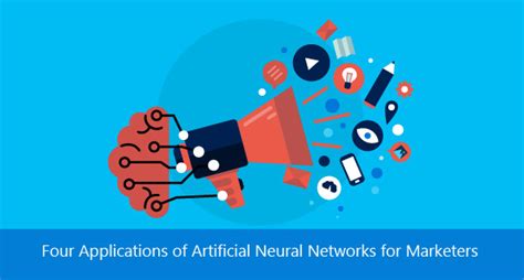 Four Applications Of Artificial Neural Networks Ann For Marketers