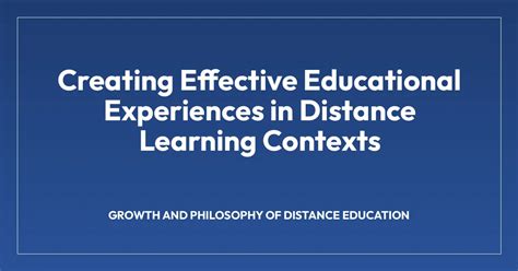 Creating Effective Educational Experiences In Distance Learning Contexts Distance Learning
