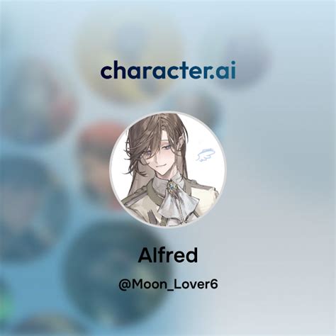Chat With Alfred Character Ai Ai Chat Reimagined Your Words Your World