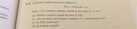 Solved A Discrete Random Process Is Defined By X K A