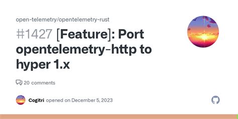 Feature Port Opentelemetry To Hyper 1x · Issue 1427 · Open