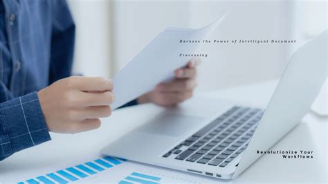Revolutionizing Workflows The Power Of Intelligent Document Processing