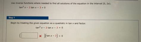 Solved Use Inverse Functions Where Needed To Find All