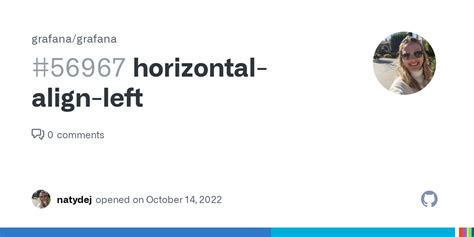 Horizontal Align Left · Issue 56967 · Grafanagrafana · Github