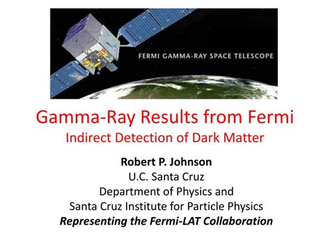 Ppt Gamma Ray Results From Fermi Indirect Detection Of Dark Matter Powerpoint Presentation