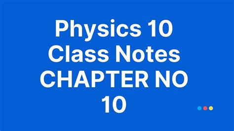 Physics Class Notes CHAPTER NO