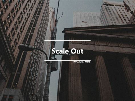 scale out investor s wiki