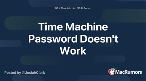 time machine password doesn t work macrumors forums