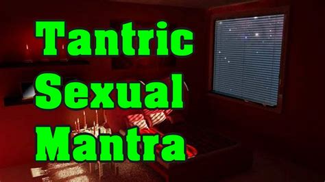 Intense Tantric Sexual Mantra For Activating Sexual Channels In The Brain And Body YouTube