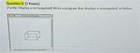 Solved Question 3 7 Points Turtle Display A Chegg