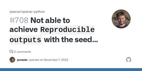Not Able To Achieve `reproducible Outputs` With The Seed Parameter Sdk