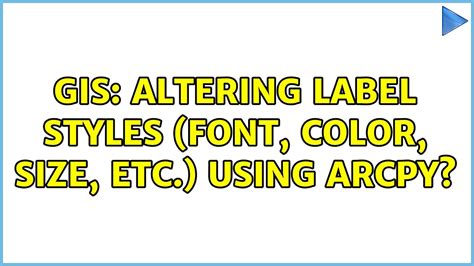GIS Altering Label Styles Font Color Size Etc Using ArcPy 2