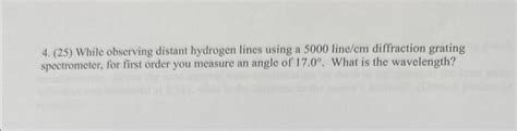 Solved 4 25 While Observing Distant Hydrogen Lines Using