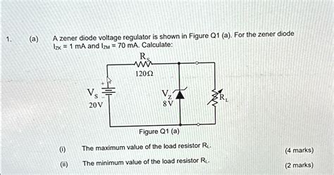 1 A A Zener Diode Voltage Regulator Is Shown In Figure Q1 A For