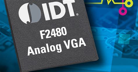 Idts Analog Vga Optimized For Next Generation High Bandwidth Communication Systems Renesas 瑞萨电子