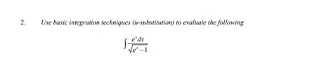 Solved Use Basic Integration Techniques U Substitution To