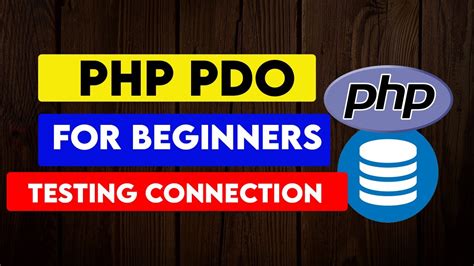 Php Pdo For Beginners4 Testing Pdo Connection Youtube