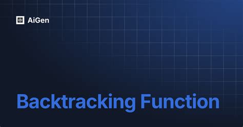 Backtracking Function Aigen