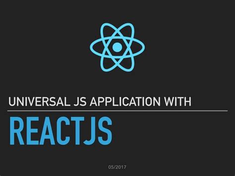 Universal Js Applications With React Ppt