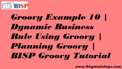 Groovy Example 10 Dynamic Business Rule Using Groovy Planning