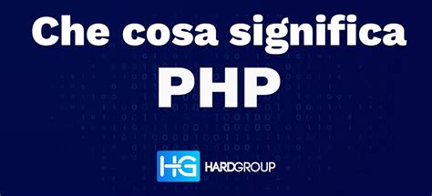 Cosa Significa Php Hardgroup Agenzia Web