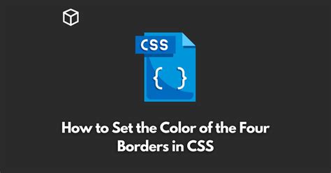 How To Set The Color Of The Four Borders In Css Programming Cube