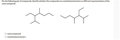 For The Following Pair Of Compounds Identify Whether The Compounds Are