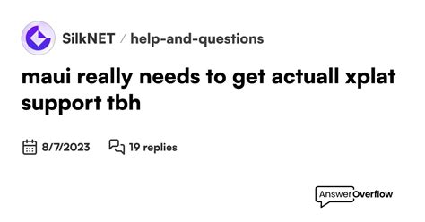 Maui Really Needs To Get Actuall Xplat Support Tbh Silknet