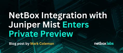 Netbox Integration With Juniper Mist Enters Private Preview Netbox Labs