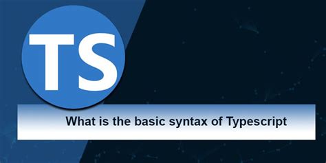 Basics Of Typescript Typescript Syntax By Kobbyboateng Stackademic