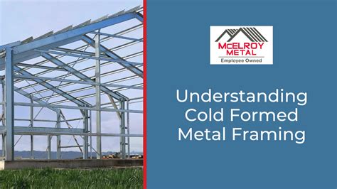 Understanding Cold Formed Metal Framing