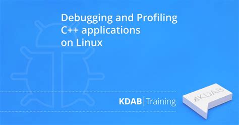 Learn Debugging And Profiling C Applications On Linux In This Course Kdab Training