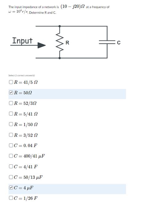 solved the input impedance of a network is 10−j20 Ω at a