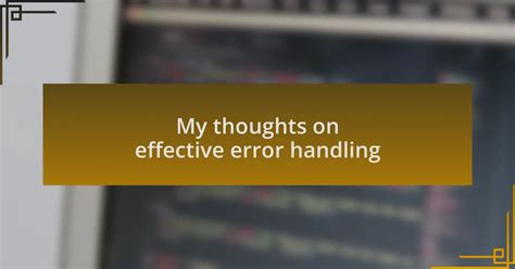 My Thoughts On Effective Error Handling Psp