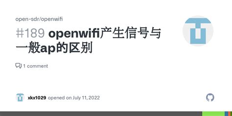 openwifi产生信号与一般ap的区别 Issue open sdr openwifi GitHub